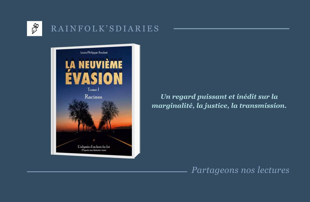 La Neuvième Évasion - Louis-Philippe Roubat • Rainfolk's diaries